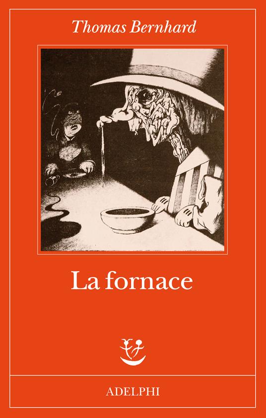 La fornace - Thomas Bernhard - Libro - Adelphi - Fabula | IBS