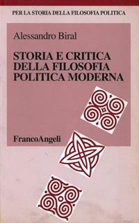 Storia e critica della filosofia politica moderna - Alessandro Biral ...