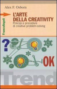L'arte della creativity. Principi e procedure di creative problem ...