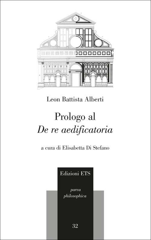 Prologo al «De re aedificatoria». Testo latino a fronte - Leon Battista ...