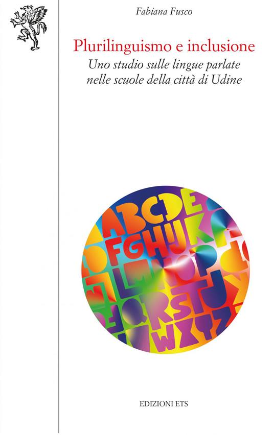 Plurilinguismo e inclusione. Uno studio sulle lingue parlate nelle scuole della città di Udine ...