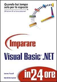Imparare Visual Basic.NET in 24 ore - James D. Foxall - Libro - Tecniche Nuove - Informatica ...