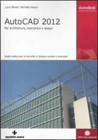 AutoCAD 2012. Per architettura, meccanica e design - Luca Olivieri ...