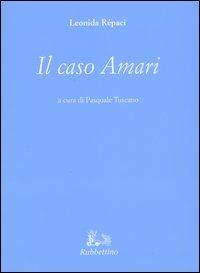 Il caso Amari - Leonida Rèpaci - Libro - Rubbettino - Le opere di ...