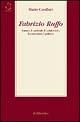 Fabrizio Ruffo. L'uomo, il cardinale, il condottiero, l'economista, il ...