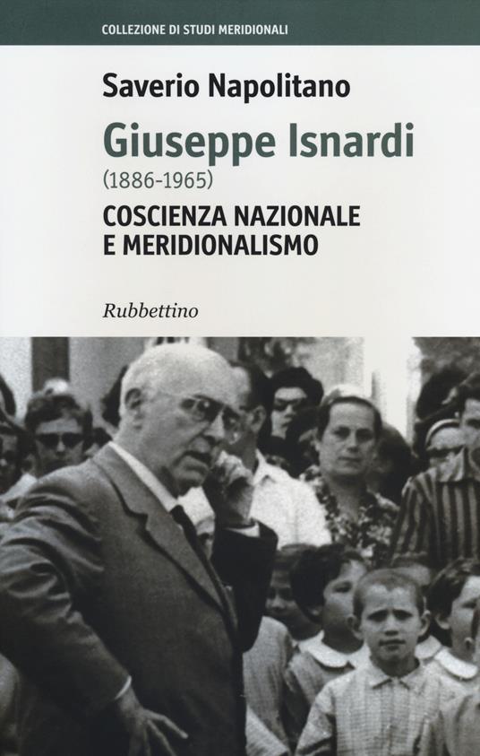 Giuseppe Isnardi (1886-1965). Coscienza nazionale e meridionalismo ...