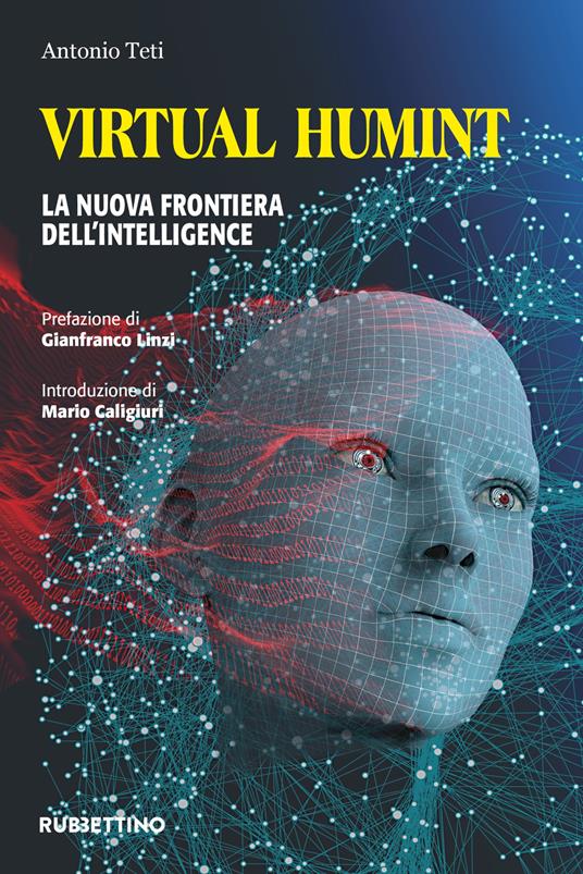 Virtual Humint. La nuova frontiera dell'Intelligence - Antonio Teti ...