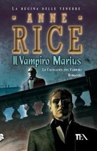 Il vampiro Marius. le cronache dei vampiri - Anne Rice - Libro - TEA ...