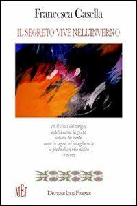 Il segreto vive nell'inverno - Francesca Casella - Libro - L'Autore ...
