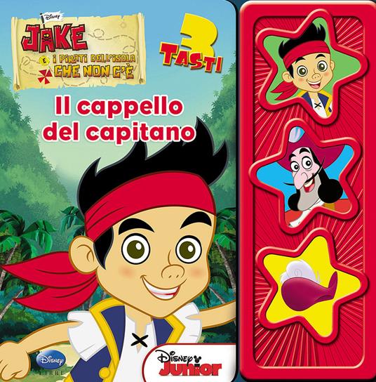 Jake e i pirati dell'isola che non c'è. Il cappello del capitano. Libro ...
