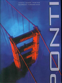 Ponti. Ediz. illustrata - Angìa Sassi Perino - Giorgio Faraggiana ...