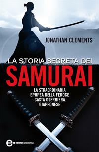 La storia segreta dei samurai - Clements, Jonathan - Ebook - EPUB2 con ...