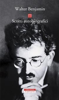 Scritti autobiografici - Walter Benjamin - Libro - Neri Pozza - La ...