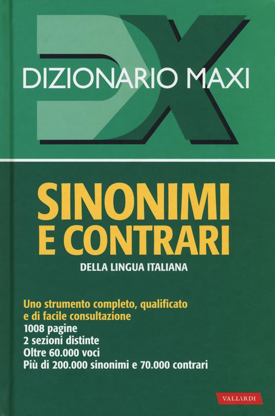 Dizionario maxi. Sinonimi e contrari della lingua italiana. Nuova ediz ...