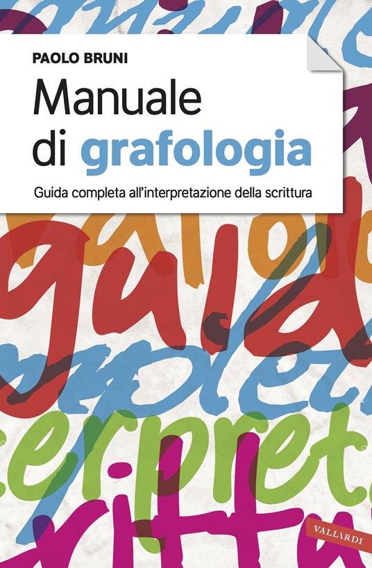 Manuale di grafologia. Guida completa all'interpretazione della ...