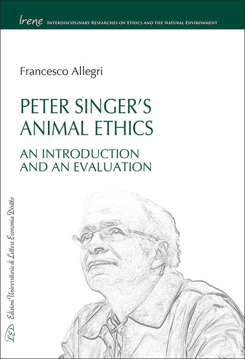 Peter Singer’s animal ethics. An introduction and an evaluation ...