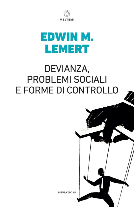 Devianza, problemi sociali e forme di controllo - Lemert, Edwin M ...