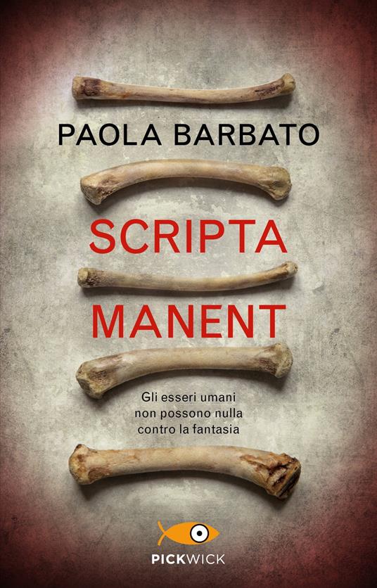 Scripta manent - Paola Barbato - Libro - Piemme - Pickwick | IBS
