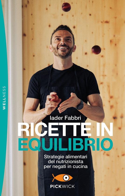 Ricette in equilibrio. Strategie alimentari del nutrizionista per ...