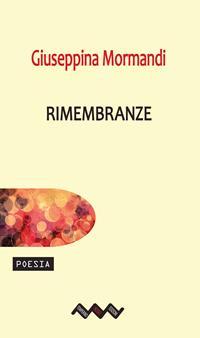 Rimembranze - Giuseppina Mormandi - Libro - Temperino Rosso - Tracce di ...