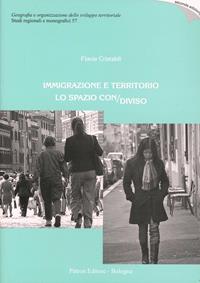 Immigrazione e territorio. Lo spazio con/diviso - Flavia Cristaldi ...