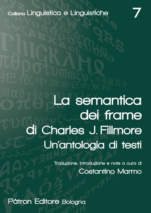 La semantica dei frame di Charles J. Fillmore. Un'antologia di testi ...