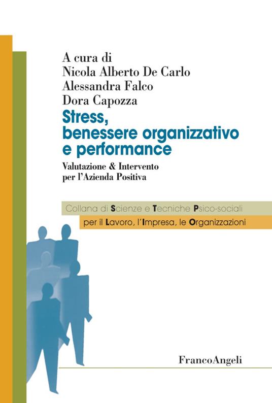 Stress, benessere organizzativo e performance. Valutazione & intervento ...