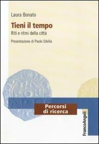 Tieni il tempo. Riti e ritmi della città - Laura Bonato - Libro ...