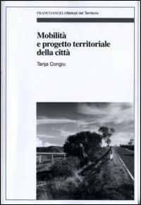 Mobilità e progetto territoriale della città - Tanja Congiu - Libro ...