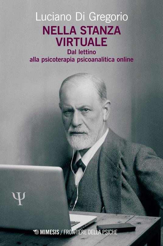 Nella stanza virtuale. Dal lettino alla psicoterapia psicoanalitica online - Di Gregorio ...