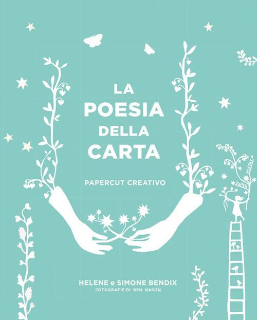 La poesia della carta. Papercut creativo - Helene Bendix - Simone ...