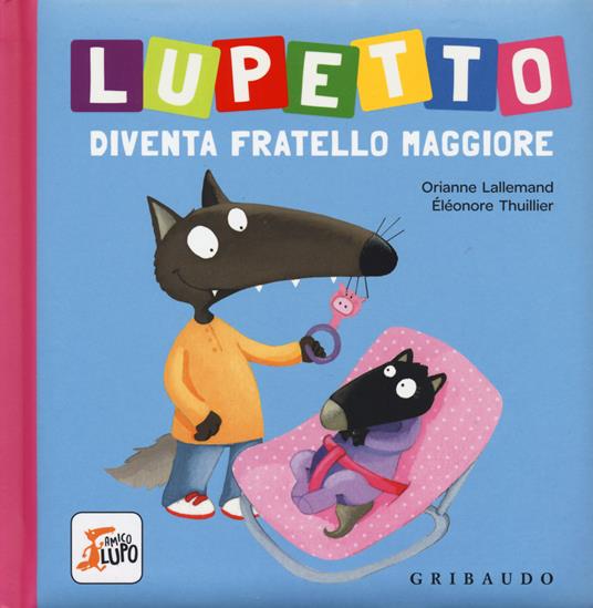 Lupetto diventa fratello maggiore. Amico lupo. Ediz. a colori - Orianne ...