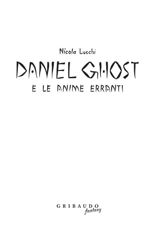 Daniel Ghost e le anime erranti - Nicola Lucchi - Libro - Gribaudo ...