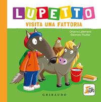 Lupetto visita una fattoria. Amico lupo. Ediz. a colori - Orianne ...