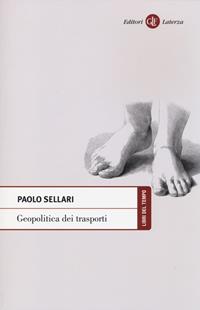 Geopolitica dei trasporti - Paolo Sellari - Libro - Laterza - Libri del ...
