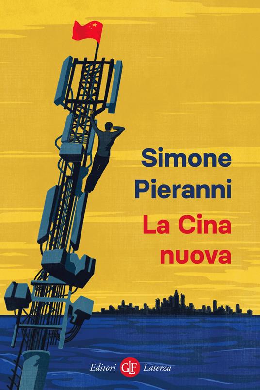 La Cina nuova - Simone Pieranni - Libro - Laterza - I Robinson. Letture | IBS