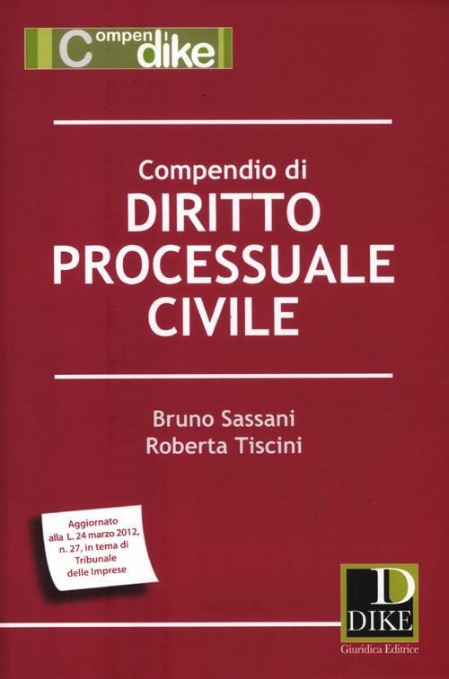 Compendio di diritto processuale civile - Bruno Sassani - Roberta Tiscini - - Libro - Dike ...