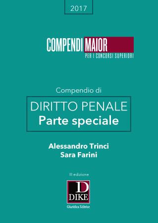Compendio di diritto penale. Parte speciale - Sara Farini - Alessandro Trinci - - Libro - Dike ...
