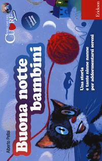 Buona notte bambini. Una storia e tante ninne nanne per addormentarsi ...