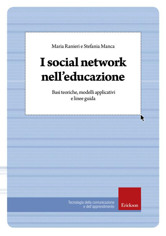 I social network nell'educazione. Basi teoriche, modelli applicativi e ...
