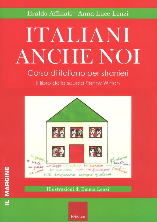 Italiani anche noi. Corso di italiano per stranieri. Il libro della scuola di Penny Wirton ...