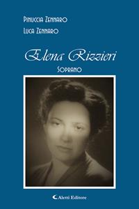 Elena Rizzieri. Soprano - Giuseppina Zennaro - Luca Zennaro - - Libro ...