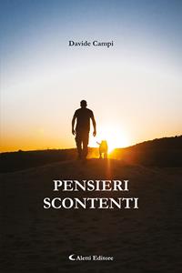 Pensieri scontenti - Davide Campi - Libro - Aletti - Gli emersi | IBS