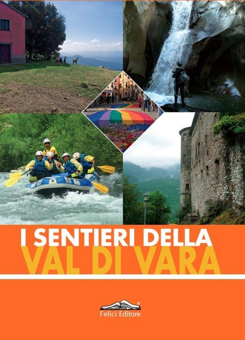 I sentieri della Val di Vara - E. Salvatori - Libro - Felici - Fuori ...