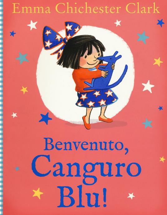 Benvenuto, Canguro Blu! - Emma Chichester Clark - Libro - IdeeAli ...