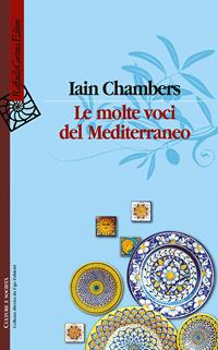 Le molte voci del Mediterraneo - Iain Chambers - Libro - Raffaello ...