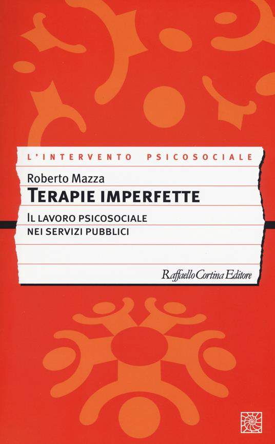 Terapie imperfette. Il lavoro psicosociale nei servizi pubblici ...