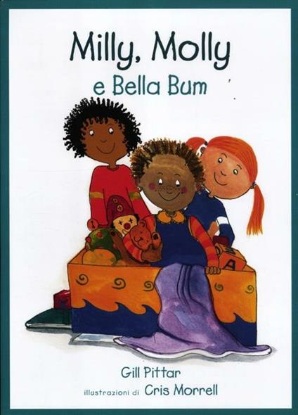 Milly, Molly e Bella Bum - Gill Pittar - Cris Morrell - - Libro - EDT ...