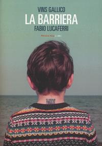 La barriera - Vins Gallico - Fabio Lucaferri - - Libro - Fandango Libri ...