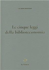 Le cinque leggi della biblioteconomia - Shiyali R. Ranganathan - Libro ...